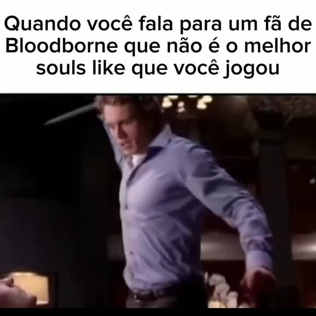 Bloodborne - Meme by Casca :) Memedroid