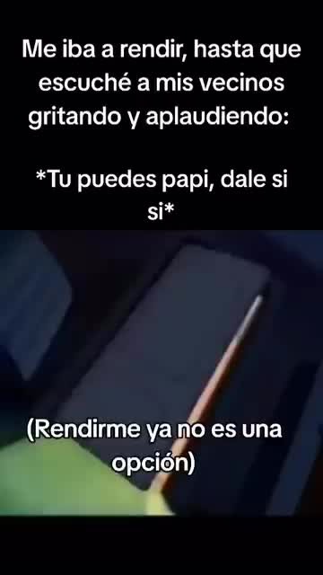 Gracias por el animo, así no me rendiré - Meme subido por gian_coronado ...