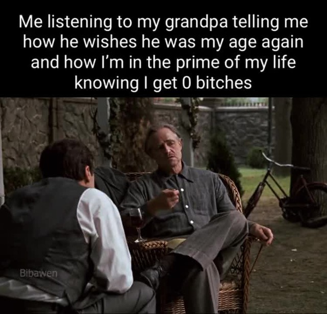 "So relatable, grandpa" - Meme subido por YourOtherLeft :) Memedroid