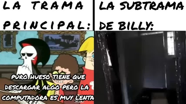 La subtrama de Billy - Meme subido por Engel98 :) Memedroid
