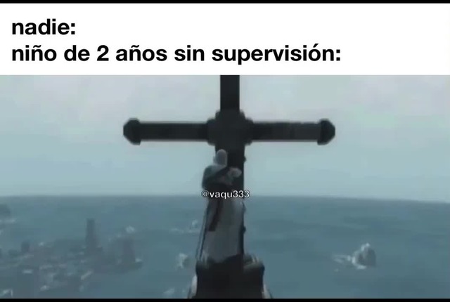 El niño sin supervisión se sube a un sitio random alto - Meme subido ...