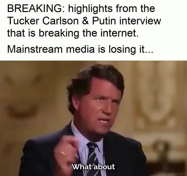 Tucker Carlson Putin interview meme - Meme by captaintropical :) Memedroid