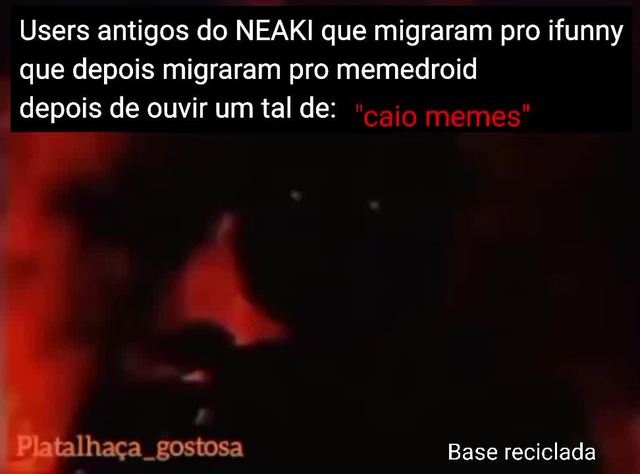Algum ancião aqui lembra desse traste miserável? - Meme by anonimoBR ...