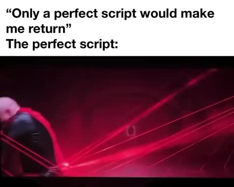 Perfect script - Meme by woowerse :) Memedroid