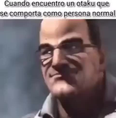 Gente que le gusta el anime pero es gente normal - Meme by josealvarez ...