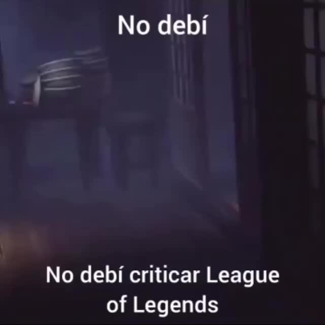 Huye rápido, los fans del LoL te aplastarán - Meme subido por MENAVK ...