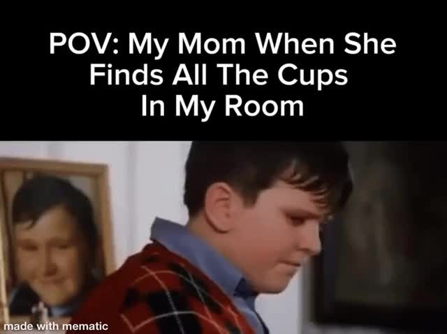 Cups in my room - Meme by Baiast :) Memedroid