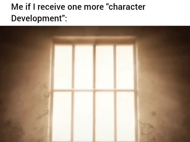 Character Development Meme Meme By Westenriddle Memedroid 