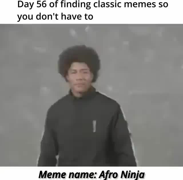 Afro ninja meme - Meme by blackbirdjay :) Memedroid