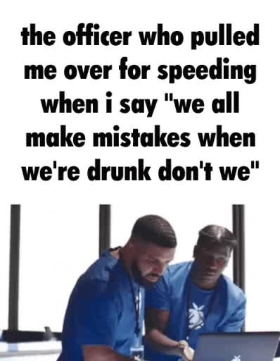 Tried The Drunk Excuse Cop Not Amused Meme By Shelbytrash Memedroid