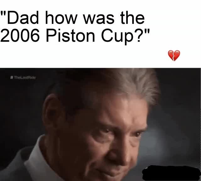 2006 Piston Cup - Meme by Nouville30 :) Memedroid
