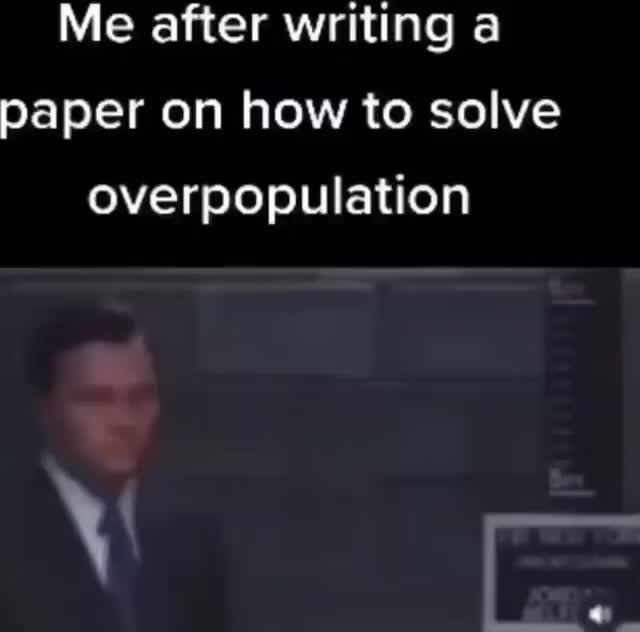 Solving overpopulation - Meme by hybridsense153 :) Memedroid