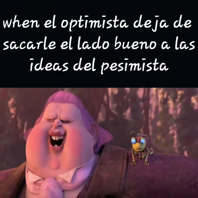 Mi amigo el idiota que sólo sabe fantasearse con que todo tiene un lado ...