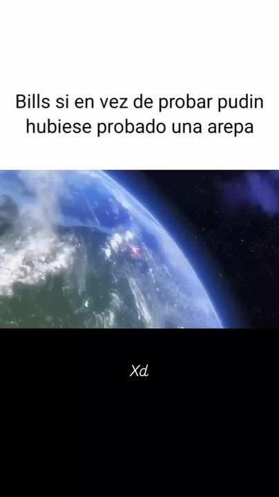 Si Bills hubiera probado una arepa no destruía planetas - Meme by ...