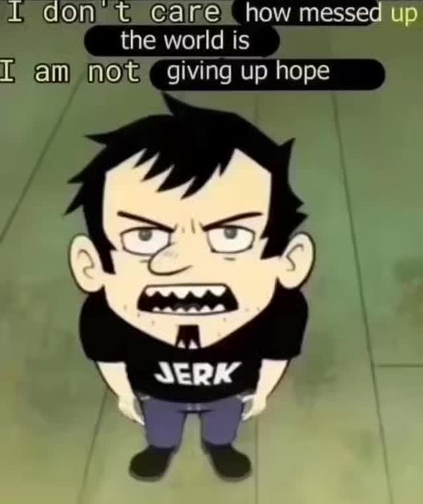 Hope - Meme by Knot_daddy :) Memedroid