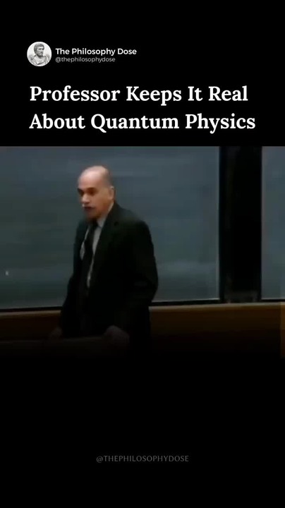 Quantum physics explained by a professor who’s seen some things - Meme ...