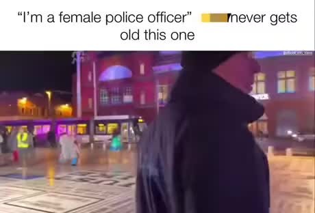 I'm a female police officer - Meme by Ghxsty :) Memedroid