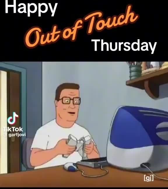 Happy out of touch Thursday - Meme by libbyspiral :) Memedroid