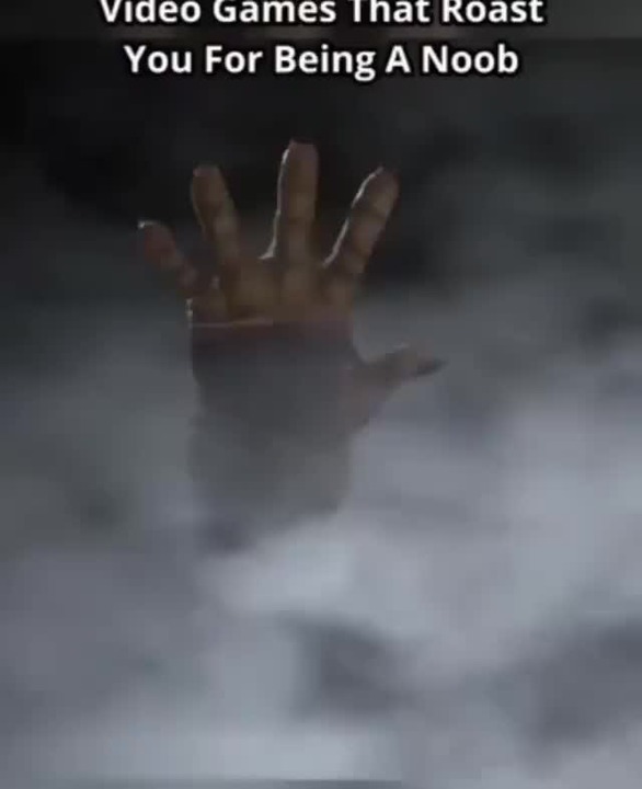 Video games that roast you for bein a noob - Meme by Hupesquid :) Memedroid