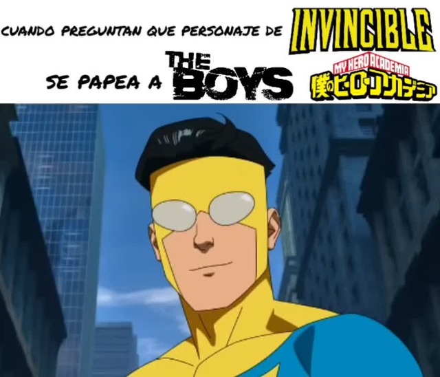 Invincible vs los pibes y mha - Meme subido por Engel98 :) Memedroid