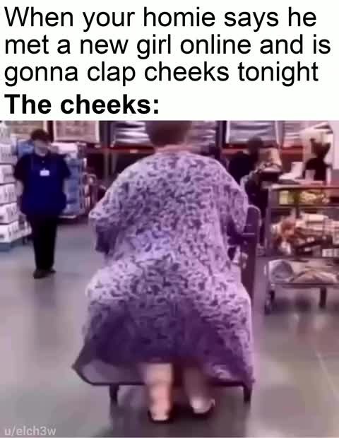 Clap cheeks - Meme by RoboSheepz :) Memedroid