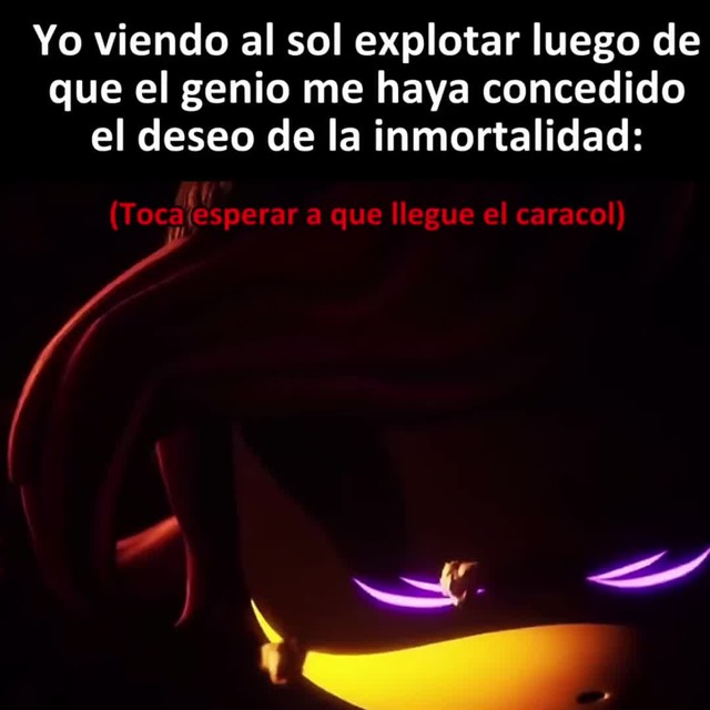 El sol explotando y yo inmortal esperando al caracol - Meme subido por ...