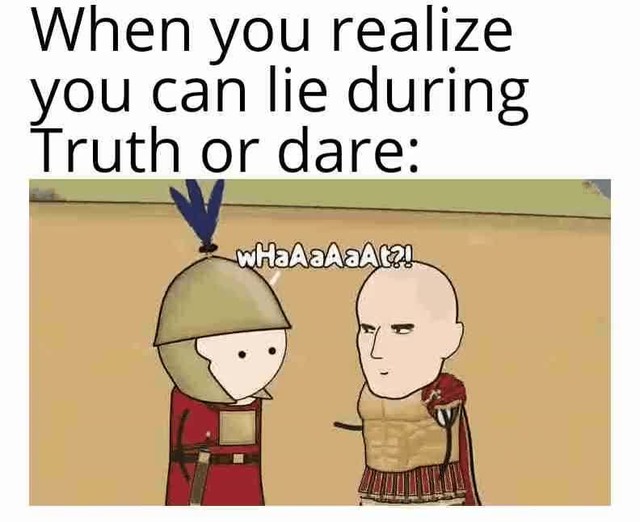 Truth or dare meme - Meme by RoboSheepz :) Memedroid