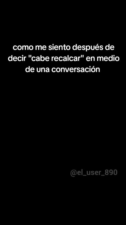 Cabe recalcar que esto es una memierda, ¿Verdad? O me equivoco - Meme ...